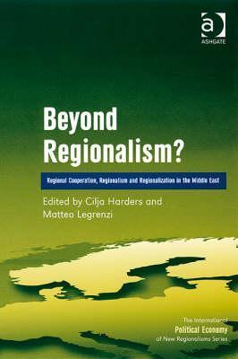 Beyond Regionalism?: Regional Cooperation, Regionalism and ...