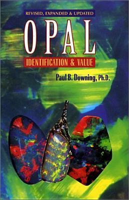 Opal Identification and Value by Paul B. Downing | Goodreads