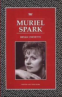 Muriel Spark (Writers and Their Work) by Bryan Cheyette | Goodreads