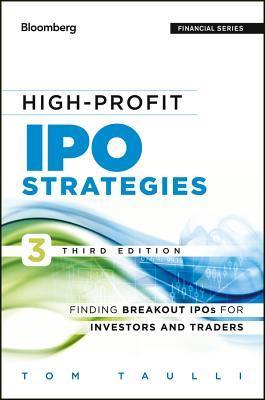 High-Profit IPO Strategies by Tom Taulli | Goodreads