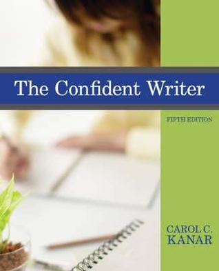 The Confident Writer by Carol C. Kanar | Goodreads