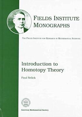 Introduction to Homotopy Theory by Paul S. Selick | Goodreads