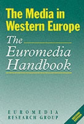 The Media in Western Europe: The Euromedia Handbook by Euromedia ...
