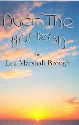 Over the Horizon. Lee Brough by Lee Brough | Goodreads