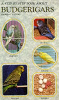 Step-By-Step Book About Budgerigars/Parakeets by Georg Radtke | Goodreads