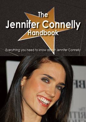 The Jennifer Connelly Handbook - Everything You Need to Know about ...