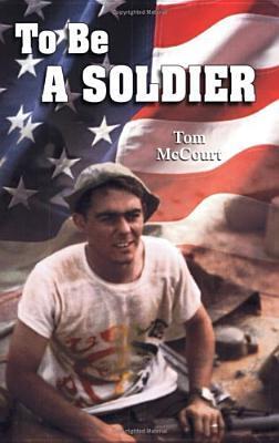 To Be a Soldier by Tom McCourt | Goodreads