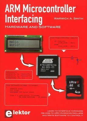 ARM Microcontroller Interfacing: Hardware and Software by Warwick A ...