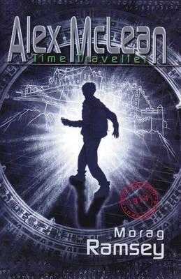 Alex McLean Time Traveller by Morag Ramsey | Goodreads