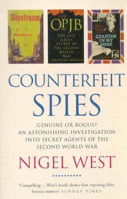 Counterfeit Spies: Genuine or Bogus? by Nigel West | Goodreads