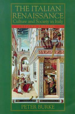 The Italian Renaissance: Culture and Society in Italy by Peter Burke ...