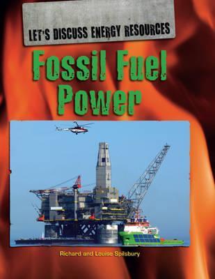 Fossil Fuel Power by Richard Spilsbury | Goodreads
