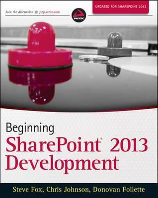 Beginning SharePoint 2013 Development by Steve Fox | Goodreads