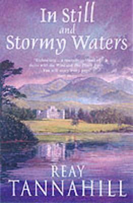In Still and Stormy Waters by Reay Tannahill | Goodreads