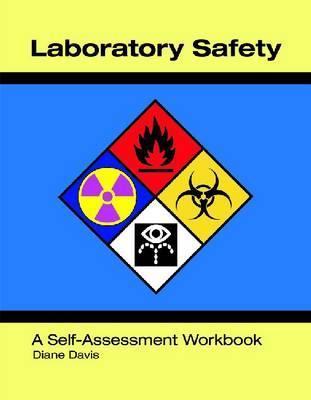 Laboratory Safety: A Self-Assessment Workbook by Diane L. Davis | Goodreads