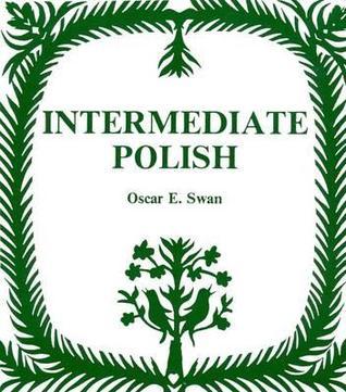 Intermediate Polish by Oscar E. Swan | Goodreads
