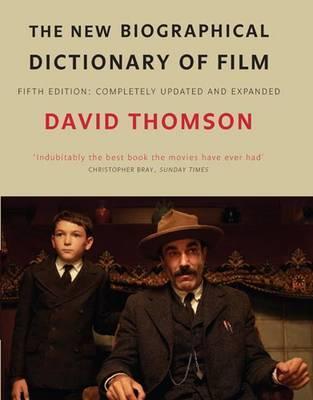 The New Biographical Dictionary of Film by David Thomson | Goodreads