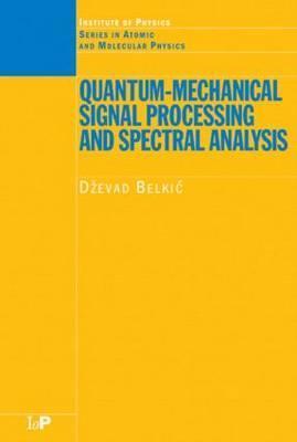 Quantum-Mechanical Signal Processing and Spectral Analysis by Dzevad ...