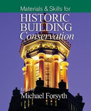 Materials and Skills for Historic Building Conservation by Michael ...