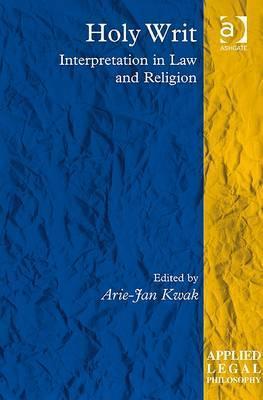 Holy Writ: Interpretation in Law and Religion by Arie-Jan Kwak | Goodreads