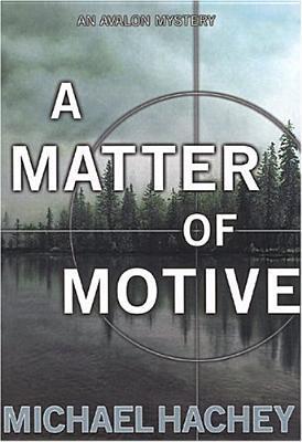 A Matter of Motive by Michael Hachey | Goodreads