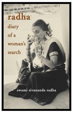Radha: Diary of a Woman's Search by Sivananda Radha | Goodreads