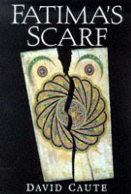 Fatima's Scarf by David Caute | Goodreads
