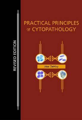 Practical Principles of Cytopathology Revised by Richard M. Demay ...