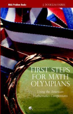 First Steps for Math Olympians: Using the American Mathematics ...