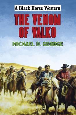 The Venom of Valko by Michael D. George | Goodreads