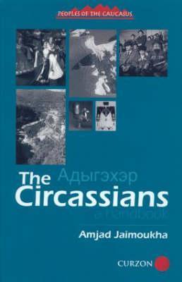 The Circassians: A Handbook by Amjad M. Jaimoukha | Goodreads