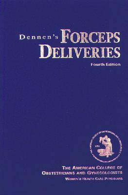 Dennen's Forceps Deliveries by American College of Obstetricians and ...