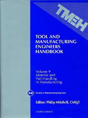 Tool and Manufacturing Engineers Handbook: Material and Part Handling ...