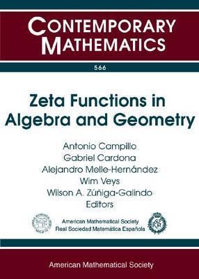 Zeta Functions in Algebra and Geometry by Antonio Campillo López | Goodreads
