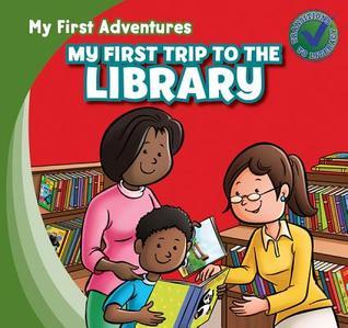 My First Trip to the Library (My First Adventures) by Katie Kawa ...