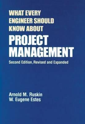 What Every Engineer Should Know about Project Management by Arnold M ...