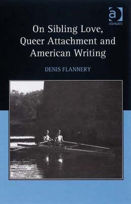 On Sibling Love, Queer Attachment and American Writing by Denis ...