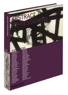 Abstract Expressionism (Themes and movements) by Katy Siegel | Goodreads