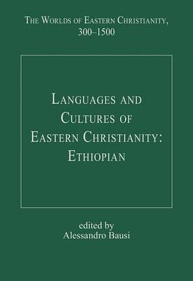 Languages and Cultures of Eastern Christianity: Ethiopian by Alessandro ...