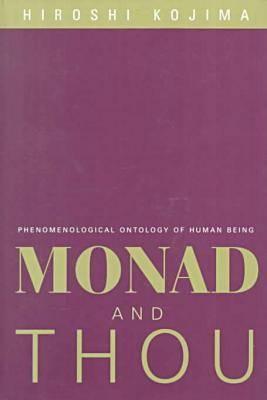 Monad and Thou: Phenomenological Ontology Of Human Being (Volume 27) by ...