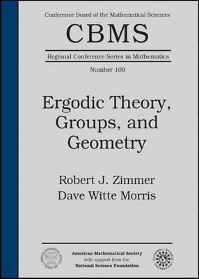 Ergodic Theory, Groups, and Geometry: Nsf-cbms Regional Research Conferences in the Mathematical ...