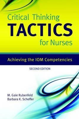 Critical Thinking TACTICS For Nurses: Achieving The IOM Competencies by ...