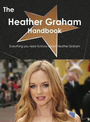 The Heather Graham Handbook - Everything You Need to Know about Heather ...