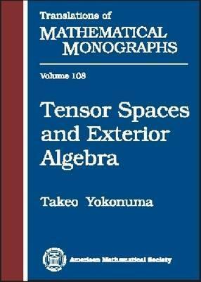 Tensor Spaces and Exterior Algebra by Takeo Yokonuma | Goodreads