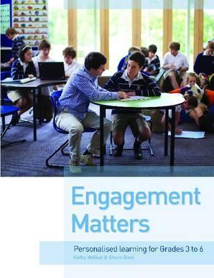 Engagement Matters: Personalised Learning for Grades 3 to 6 by Kathy ...