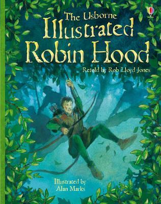 The Usborne Illustrated Robin Hood by Rob Lloyd Jones | Goodreads