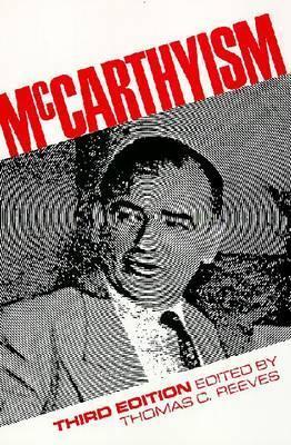 McCarthyism by Thomas C. Reeves | Goodreads
