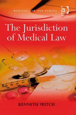 The Jurisdiction of Medical Law by Kenneth Veitch | Goodreads