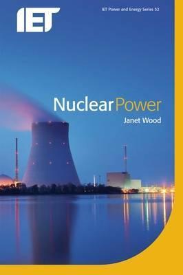 Nuclear Power (Energy Engineering) by Janet Wood | Goodreads