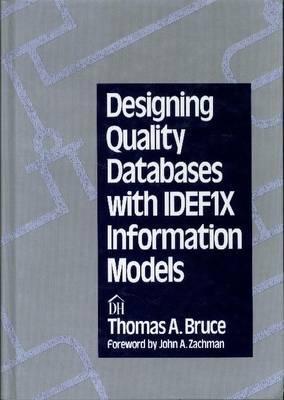 Designing Quality Databases With IDEF1X Information Models by Thomas A ...